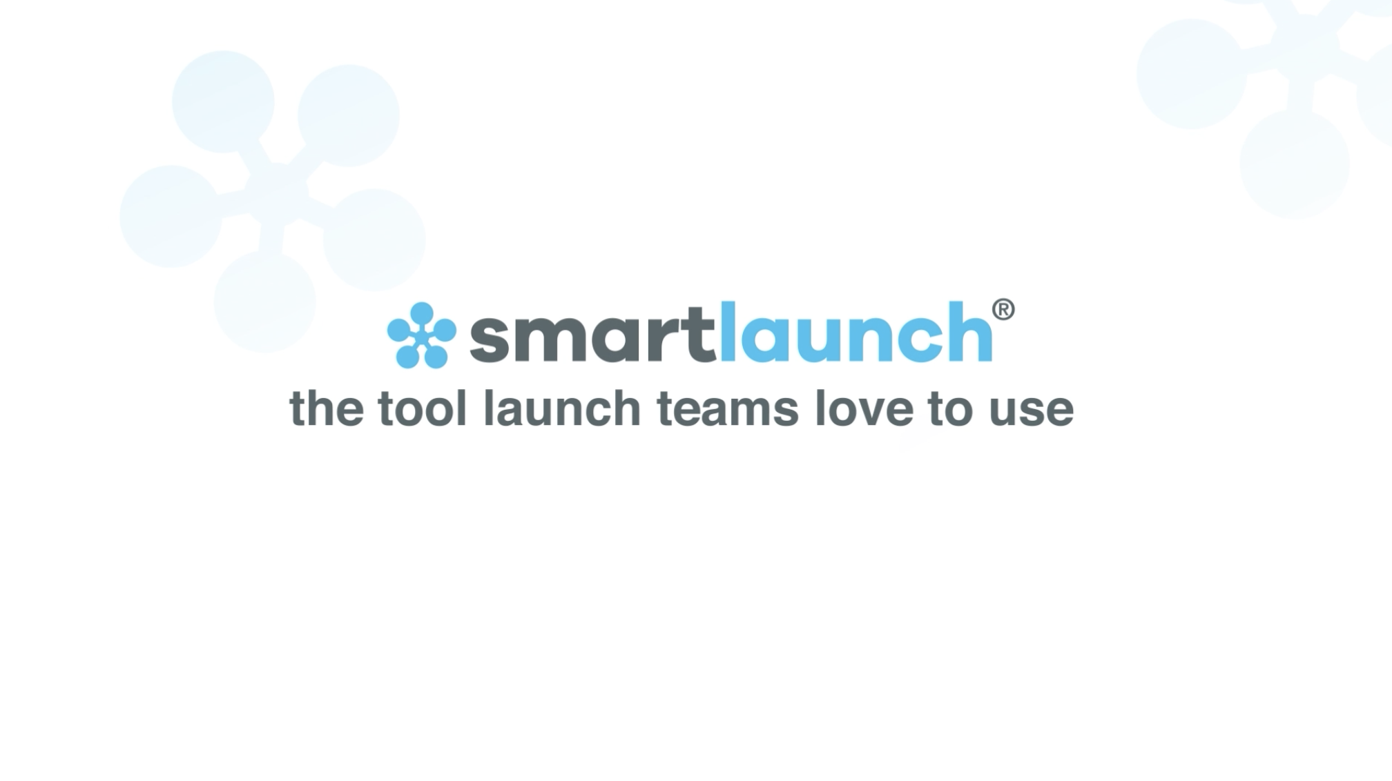 SmartLaunch® - The Tool Teams Love to Use!